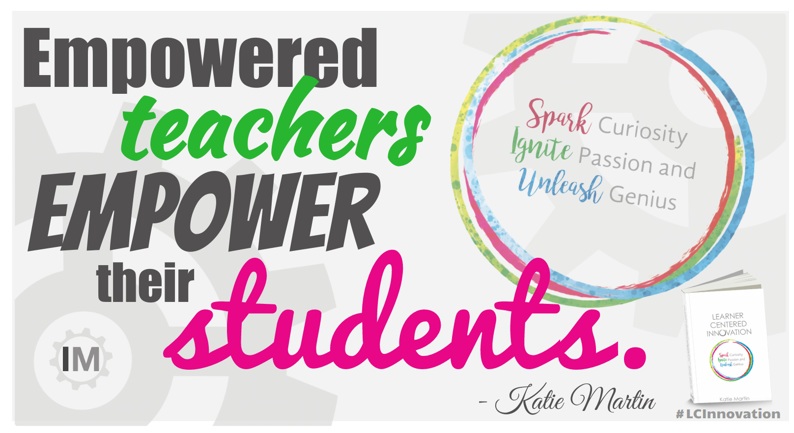 Empowered Teachers Empower Their Students Katie Martin